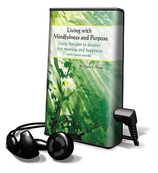 Living with Mindfulness and Purpose, Diane L. Tusek | 9781615747054 ...