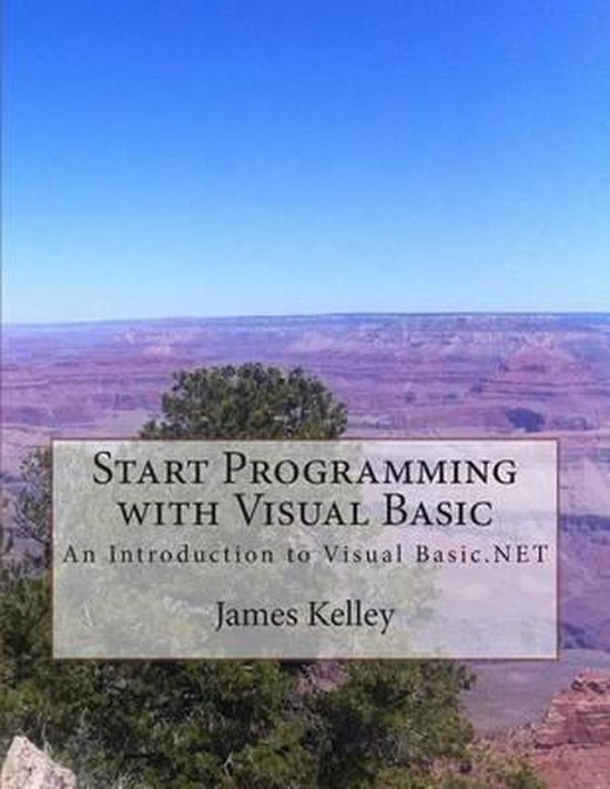 Start Programming with Visual Basic | 9781507601297 | James Kelley ...