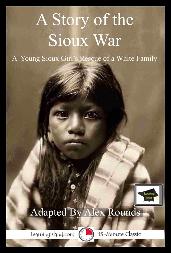 Heroes in History 15-Minute Books - A Story of the Sioux War ...