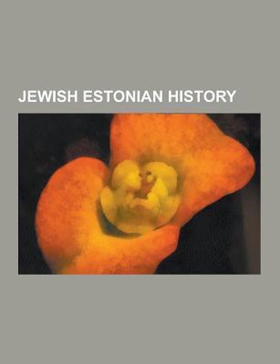 Jewish Estonian History, Source Wikipedia | 9781230574950 | Boeken ...