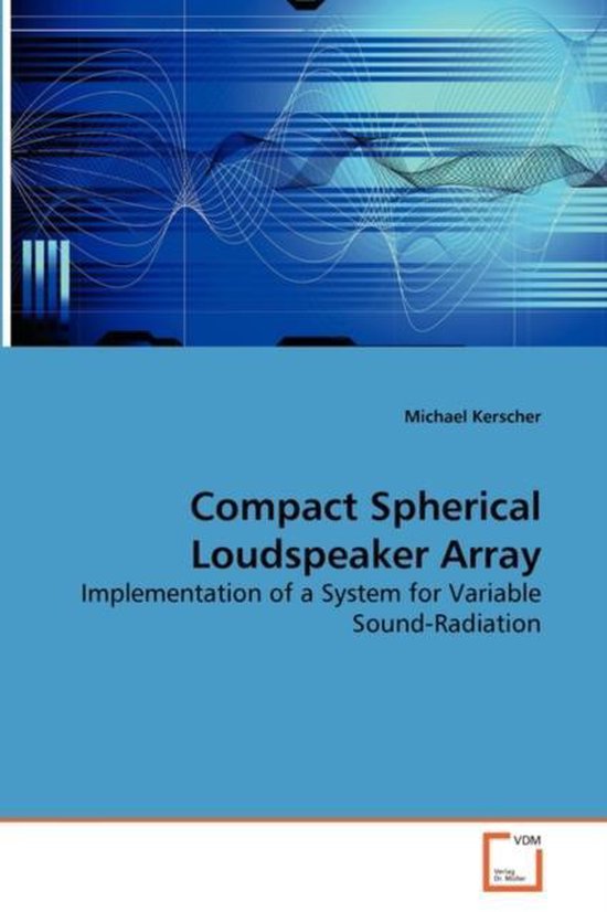 Compact Spherical Loudspeaker Array | 9783639279450 | Michael Kerscher | Boeken | bol.com