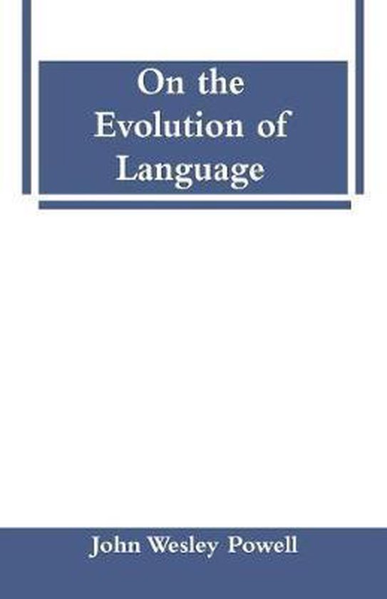 On the Evolution of Language, John Wesley Powell | 9789353291969 ...