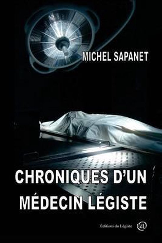 Chroniques d'Un M decin L giste, Michel Sapanet | 9782954857442 | Boeken | bol.com