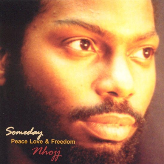 Someday Peace Love and Freedom, Nhojj | CD (album) | Muziek | bol.com