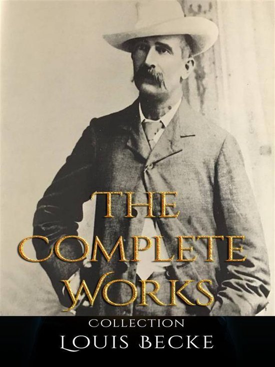 Louis Becke: The Complete Works (ebook), Louis Becke | 9788832599787 ...