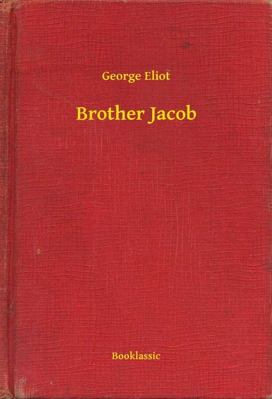 Brother Jacob (ebook), George Eliot | 9789635247707 | Boeken | bol.com