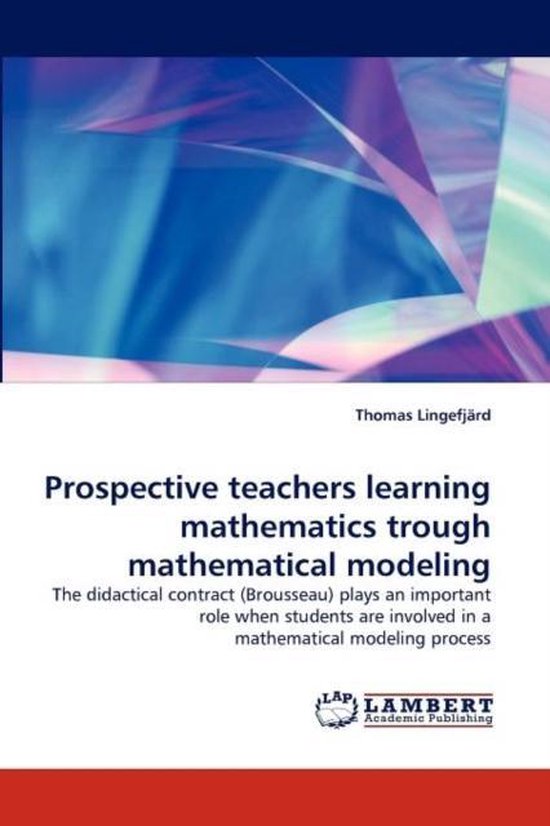 Prospective Teachers Learning Mathematics Trough Mathematical Modeling ...