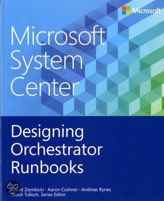 Microsoft System Center: Designing Orchestrator Runbooks ...