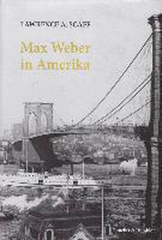 Max Weber in Amerika, Scaff, Lawrence A. | 9783428138913 | Boeken | bol.com