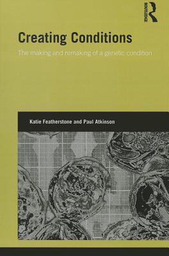 Creating Conditions | 9781138019928 | Katie Featherstone | Boeken | bol.com