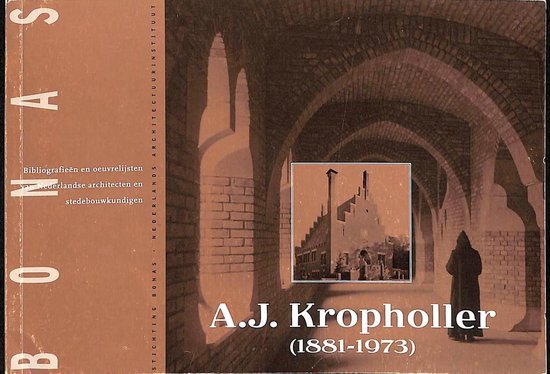 A. J. Kropholler (1881-1973). Bibliografieen en oeuvrelijsten van ...