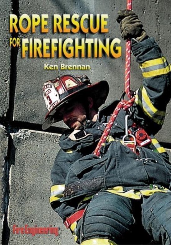 Rope Rescue for Firefighting | 9780912212616 | Ken Brennan | Boeken ...