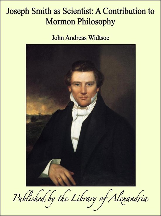 Joseph Smith as Scientist: A Contribution to Mormon Philosophy (ebook ...