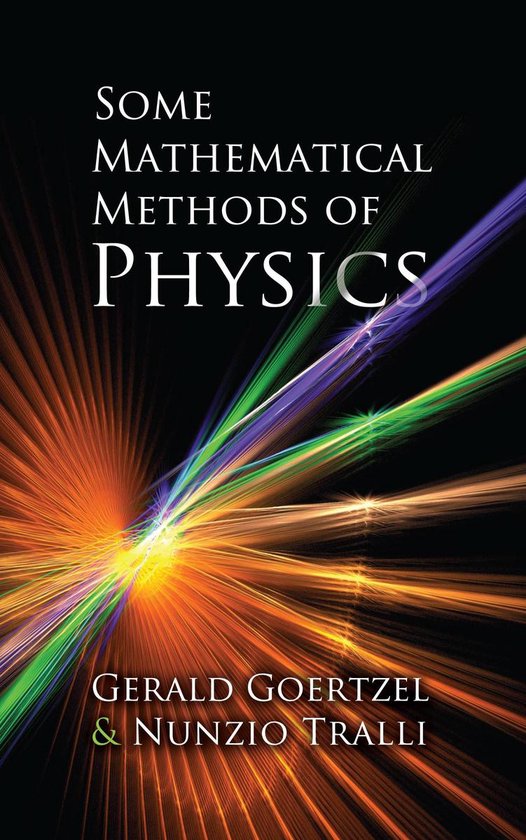 Some Mathematical Methods of Physics (ebook), Gerald Goertzel ...
