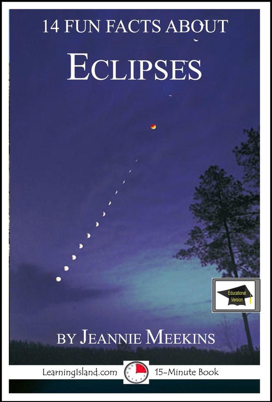 15-Minute Books - 14 Fun Facts About Eclipses: Educational Version (ebook), Jeannie... | bol.com
