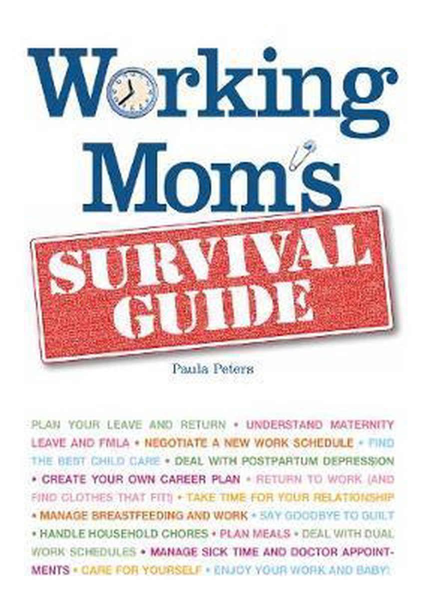 Working Mom's Survival Guide | 9781605500058 | Paula Peters | Boeken | bol.com