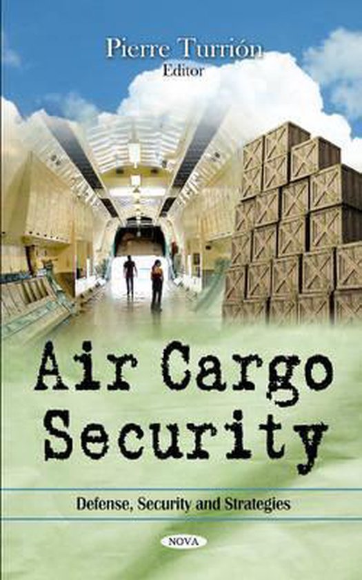 Air Cargo Security | 9781621000549 | Pierre Turrion | Boeken | bol