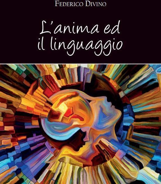 L'Anima ed il linguaggio (ebook), Federico Divino | 9786050374780 | Boeken | bol.com