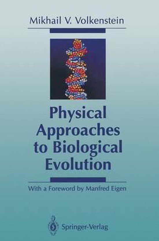 Physical Approaches to Biological Evolution | 9783540576525 | M. V. Volkenshtein | Boeken | bol