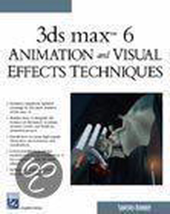 3ds Max 6 Animation and Visual Effects Techniques, Sanford Kennedy ...