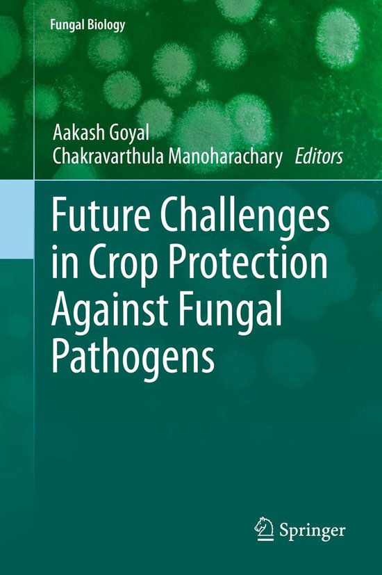 Fungal Biology - Future Challenges in Crop Protection Against Fungal ...