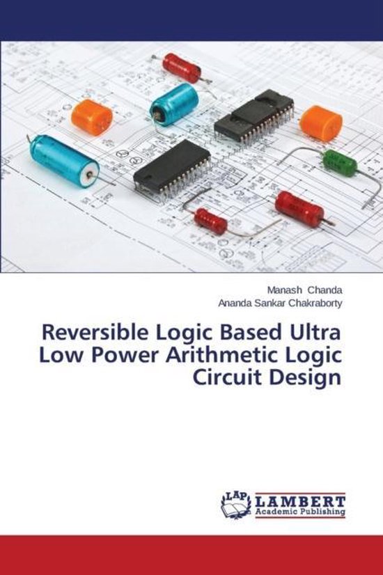 Reversible Logic Based Ultra Low Power Arithmetic Logic Circuit Design | 9783659539145... | bol