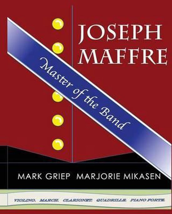 Joseph Maffre, Master of the Band, Mark Griep | 9781508491750 | Boeken ...