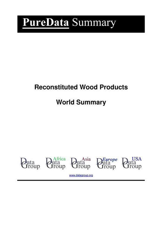 Reconstituted Wood Products World Summary (ebook), Editorial Datagroup ...