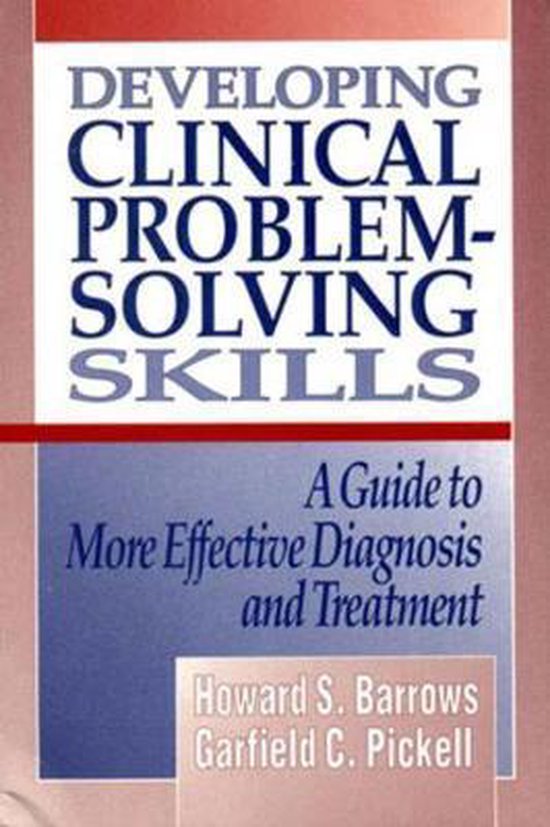 Developing Clinical Problem-Solving Skills - A Guide to More Effective ...