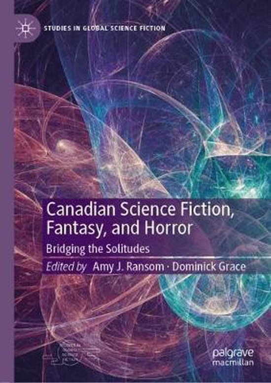 Studies in Global Science Fiction- Canadian Science Fiction, Fantasy ...