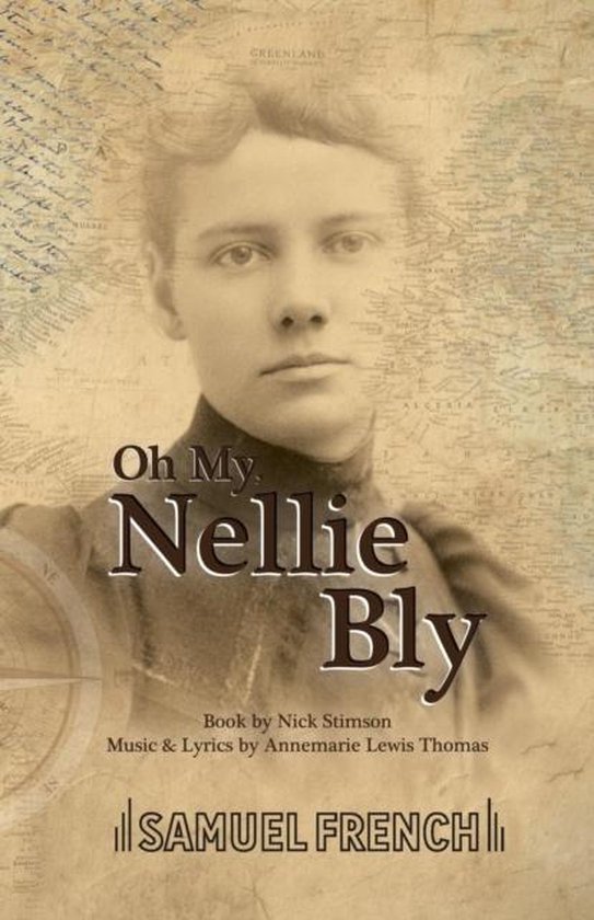 Oh My, Nellie Bly | 9780573116360 | Nick Stimson | Boeken | bol.com