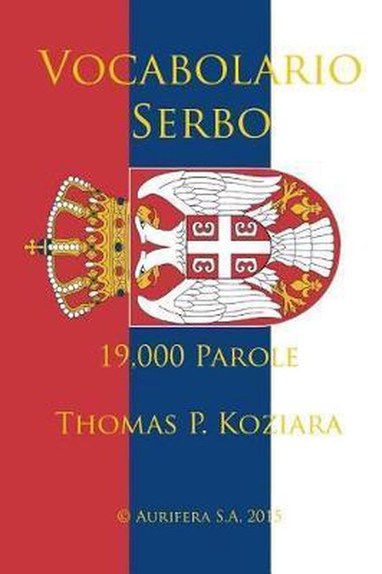 Vocabolario Serbo | 9781518778988 | Thomas P Koziara | Boeken | bol.com