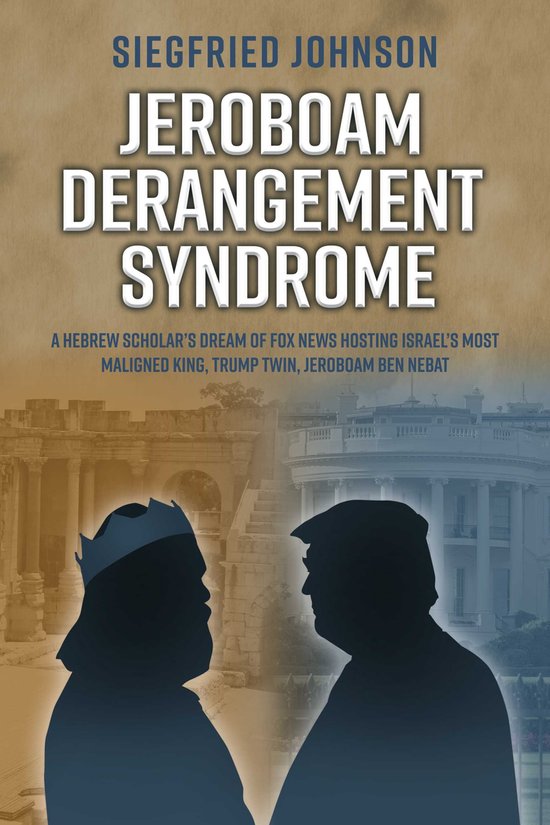 Jeroboam Derangement Syndrome (ebook), Siegfried Johnson | 9781543974904 | Boeken | bol.com