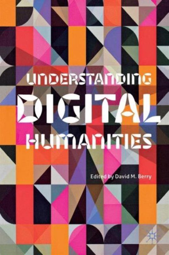 Understanding Digital Humanities | 9780230292659 | David M Berry ...