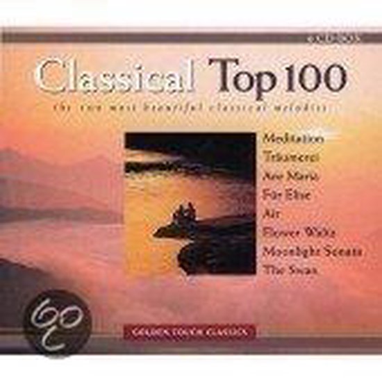 Classical Top 100 - Most Beautiful Classical Melodies, Various | CD ...
