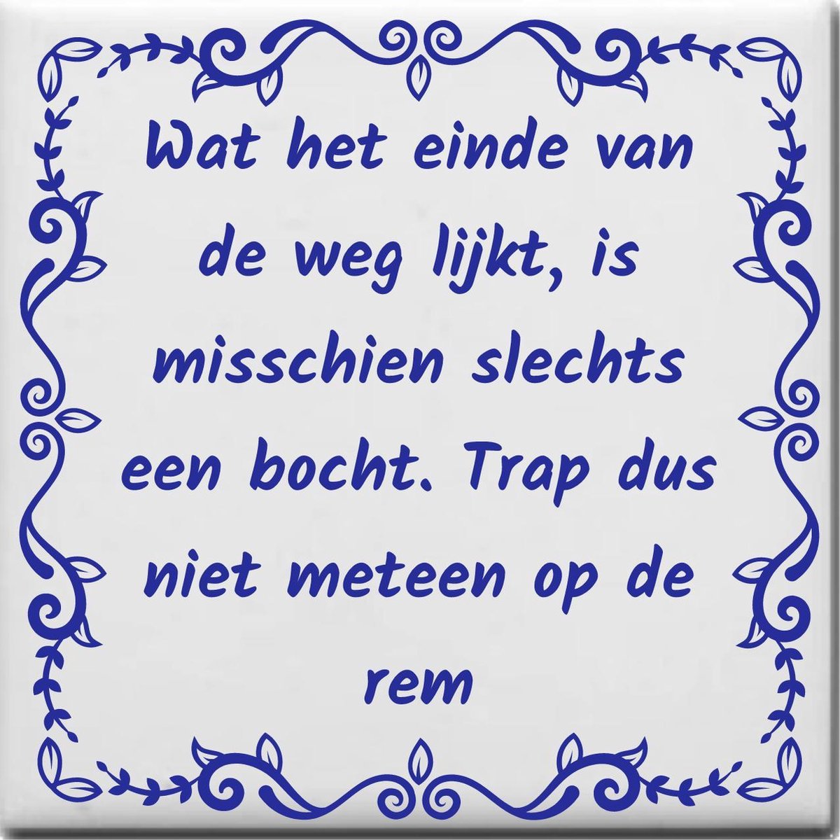Wijsheden tegeltje met spreuk over Overig: Wat het einde van de weg lijkt is misschien... | bol.com