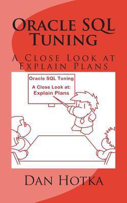 Oracle SQL Tuning | 9781453804193 | Dan Hotka | Boeken | bol.com