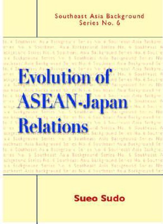 Evolution of ASEAN-Japan Relations | 9789812302816 | Boeken | bol