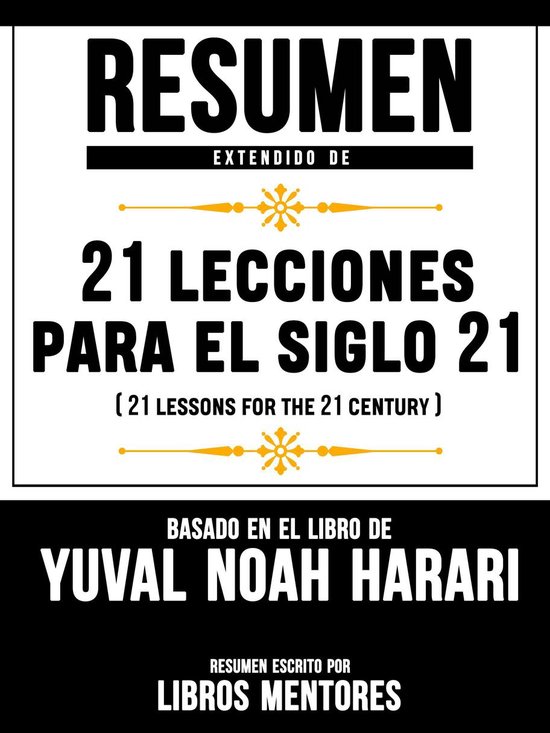 21 Lecciones Para El Siglo 21 (21 Lessons For The 21 Century): Resumen ...