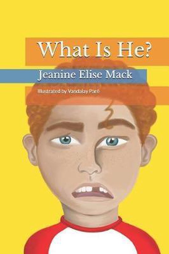 What Is He? | 9781090365194 | Jeanine Elise Mack | Boeken | bol.com
