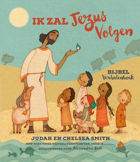 Ik Zal Jezus Volgen Bijbel Verhalenboek - voor kinderen - Judah Smith | bol