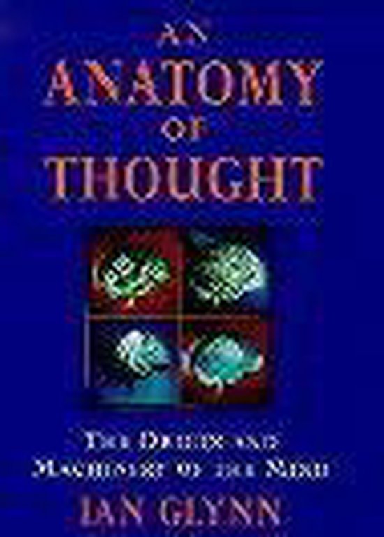An Anatomy of Thought, Ian Glynn | 9780297820024 | Boeken | bol.com