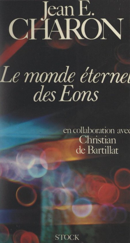 Le monde éternel des Éons (ebook), Jean-ÉMile Charon | 9782706282485 ...