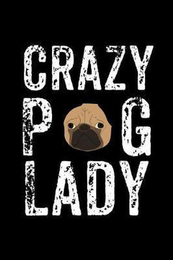 Crazy Pug Lady, Jmg Publication | 9781077199880 | Boeken | bol.com