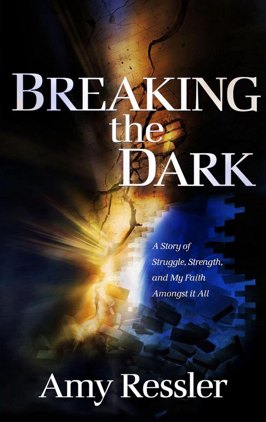 Breaking the Dark (ebook), Amy Ressler | 9781683147206 | Boeken | bol.com