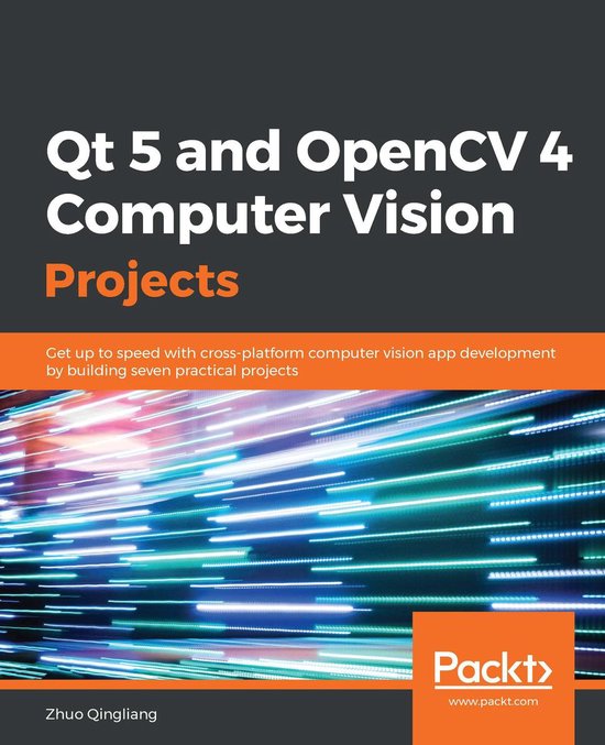 Qt 5 and OpenCV 4 Computer Vision Projects (ebook), Zhuo Qingliang | 9781789531831 |... | bol.com