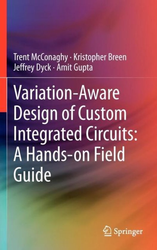 Variation-Aware Design of Custom Integrated Circuits | 9781461422686 | Trent Mcconaghy... | bol.com
