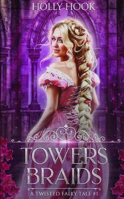 A Twisted Fairy Tale- Towers and Braids, Holly Hook | 9781536850291 | Boeken | bol