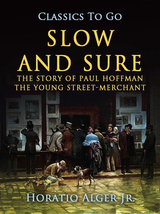 Classics To Go - Slow and Sure (ebook), Jr. Horatio Alger ...