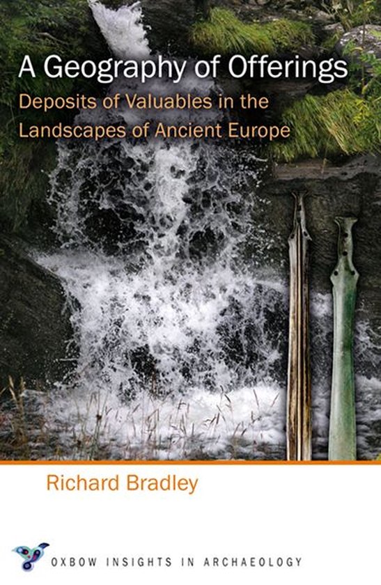 Oxbow Insights in Archaeology 3 - A Geography of Offerings (ebook ...